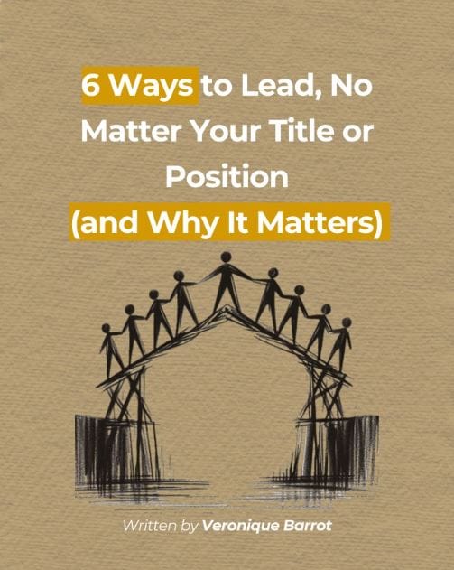 6 Powerful Ways to Lead Without a Title (and Why It Makes All the ...